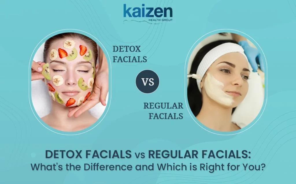 Detox Facials vs. Regular Facials | Kaizen Health group