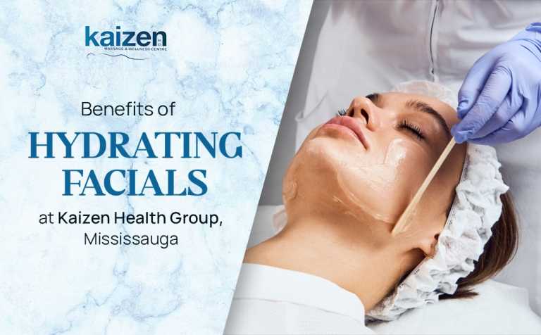 Hydrating Facials Benefits at Kaizen Health Group Mississauga